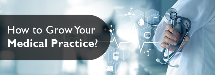 How to Grow Your Medical Practice? - Blog