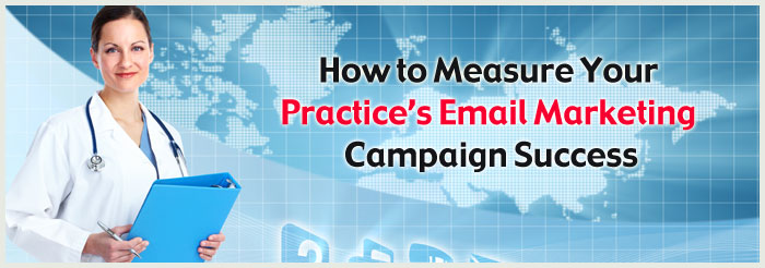 Measure Your Practice’s Email Marketing Campaign Success